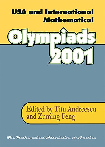 USA and International Mathematical Olympiads 2001: Titu Andreescu and ...