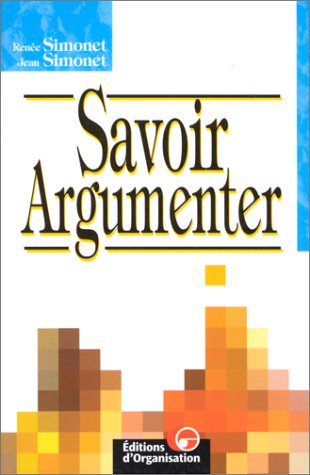 Amazon.com: Savoir argumenter, 2e édition: 9782708122543: Simonet ...