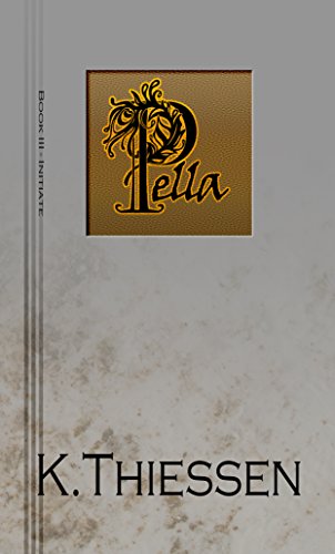 Amazon.com: Pella: Book 3 - Initiate eBook : Thiessen, K.: Kindle Store