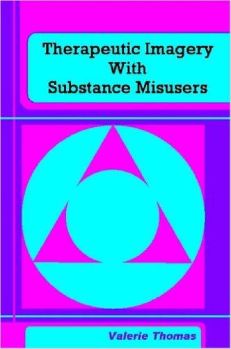 THERAPEUTIC IMAGERY WITH SUBSTANCE MISUSERS:A Practitioner's Guide ...