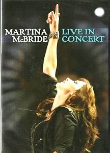 MARTINA MCBRIDE: LIVE IN CONCERT DVD: Amazon.ca: Movies & TV Shows