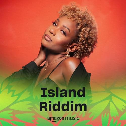 Play Island Riddim Playlist on Amazon Music Unlimited