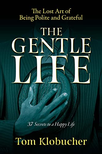 The Gentle Life: 37 Secrets to a Happy Life - Kindle edition by ...