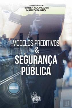 Modelos Preditivos e Segurança Pública : Marco Painho e Teresa ...
