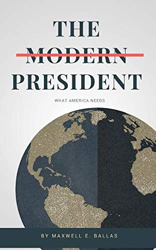 Amazon.com: The Modern President: 9781538074084: Ballas, Maxwell ...