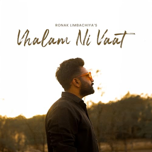 Play Vhalam Ni Vaat by Ronak Limbachiya on Amazon Music Unlimited