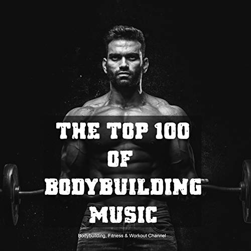 Play The Top 100 of Bodybuilding Music by VARIOUS ARTISTS on Amazon Music