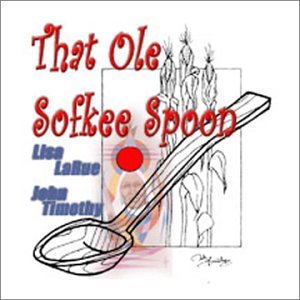 Lisa LaRue and John Timothy - That Ole Sofkee Spoon - Amazon.com Music