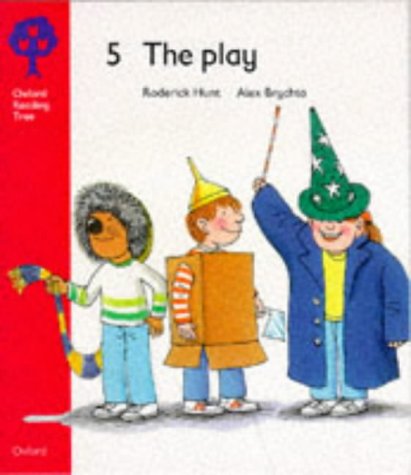 Oxford Reading Tree: Stage 4: Storybooks 5: The Play: Hunt, Rod ...