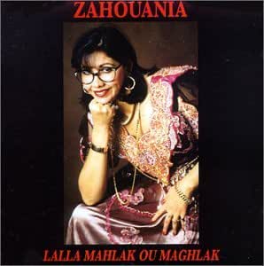 Lalla Mahlak Ou Maghlak : Zahouania: Amazon.fr: CD et Vinyles}