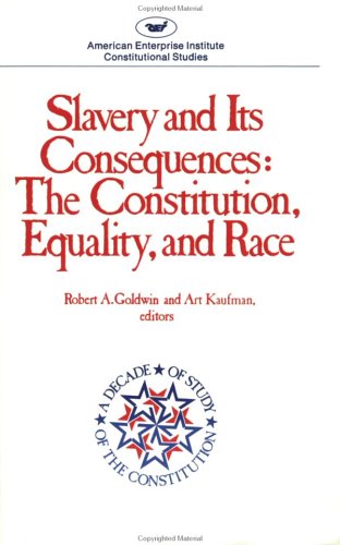 Slavery and its Consequences (Aei Studies, 469): Goldwin, Robert A ...
