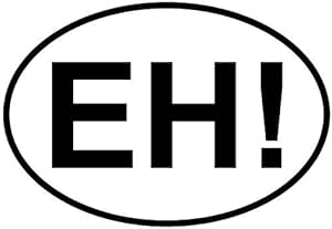 Amazon.com: Canada - EH! Euro Oval Bumper Sticker : Automotive