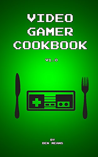 Video Gamer Cookbook: v1.0 - Kindle edition by Eugene, Ben. Humor ...