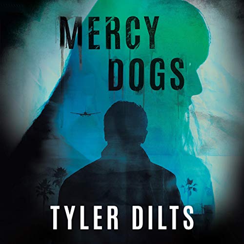 Amazon.com: Mercy Dogs (Audible Audio Edition): Tyler Dilts, Tyler ...