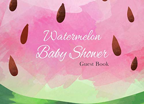 Watermelon Baby Shower Guest Book: A Pink and Green Advice for Parents ...