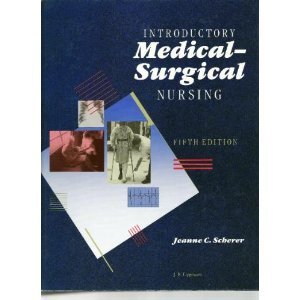 Introductory Medical-Surgical Nursing: Jeanne C. Scherer: 9780397547555 ...