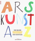 Ars Kunst A-Z: 500 Künstler - 500 Bilder : Butler, Adam, Cleave, Claire ...