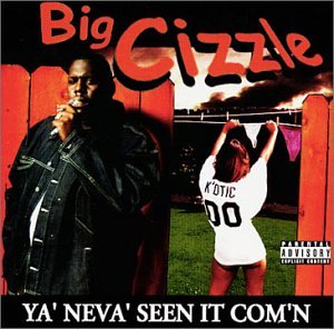 Big Cizzle - Ya Neva Seen It Com'n - Amazon.com Music