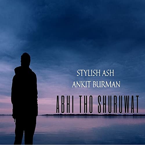 Abhi Toh Shuruwat Hai de ANKIT BURMAN & STYLISH ASH en Amazon Music ...