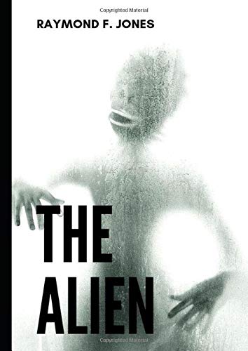Amazon.com: The Alien: 9781099483943: Jones, Raymond F.: Books