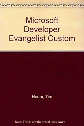 Microsoft Developer Evangelist Custom: Heuer, Tim: 9780321430137: Amazon.com: Books