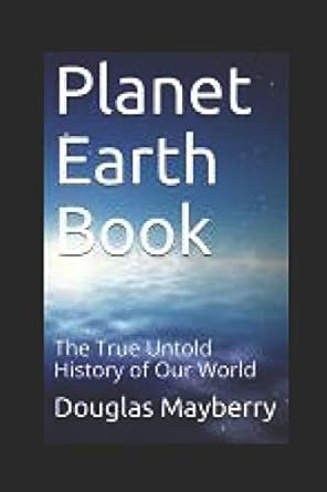 Planet Earth Book: The True Untold History of Our World: Mayberry ...