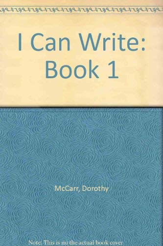 I Can Write: Book 1: McCarr, Dorothy, Saling, John: 9780890795514 ...