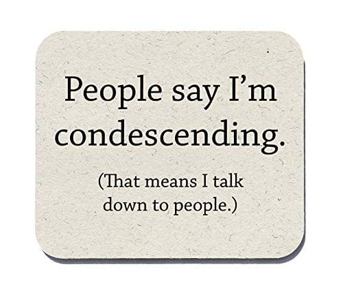 Amazon.com: Condescending Funny Quote Mouse Pad : Office Products