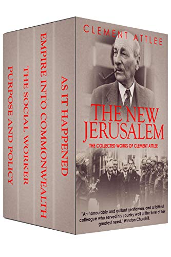 Amazon.com: The New Jerusalem: The Collected Works of Clement Attlee ...