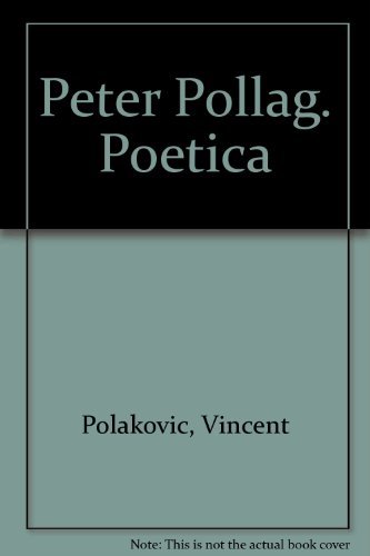 Peter Pollag. Poetica: Vincent Polakovic: 9788096783908: Amazon.com: Books