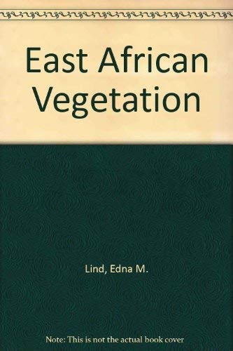 East African Vegetation: Lind, Edna Margaret, Morrison, Michael E. S ...