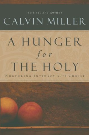 Amazon.com: Hunger for the Holy, A: 9781582293189: Miller, Calvin: Books