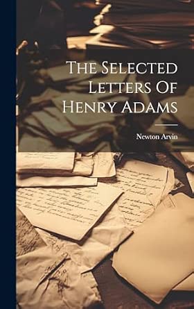 Amazon.com: The Selected Letters Of Henry Adams: 9781019544693: Arvin ...