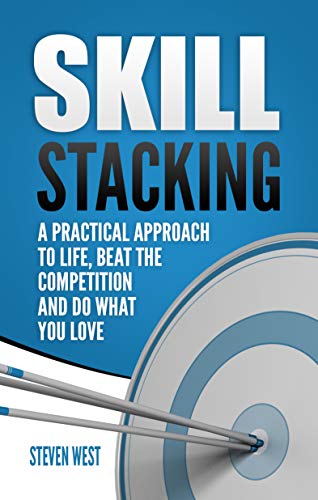 Amazon.com: Skill Stacking: A Practical Approach to Life, Beat the ...