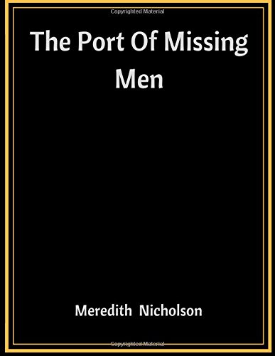 The Port Of Missing Men: Nicholson, Meredith: 9781548813185: Amazon.com ...