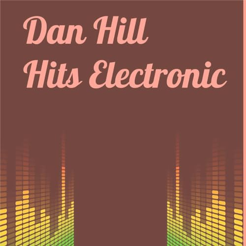 Play Hits Electronic by Dan Hill on Amazon Music Unlimited