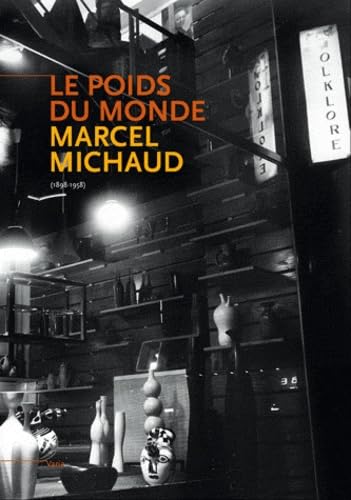 Buy Le poids du monde, marcel michaud, 1898-1958 [exposition, lyon ...