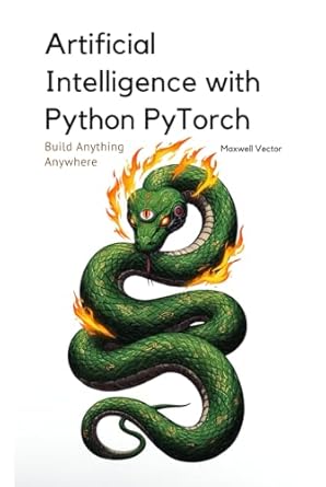 Artificial Intelligence with Python PyTorch: A Comprehensive Textbook ...