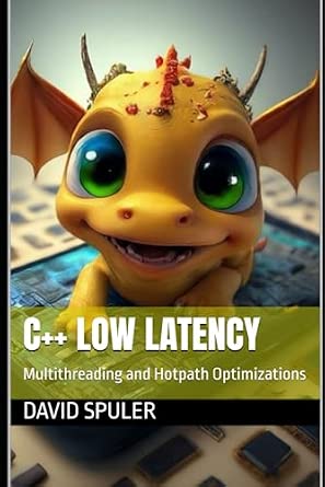 Amazon.com: C++ Low Latency: Multithreading and Hotpath Optimizations ...
