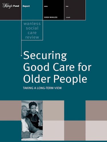 Securing Good Care for Older People: Derek Wanless: 9781857175448 ...