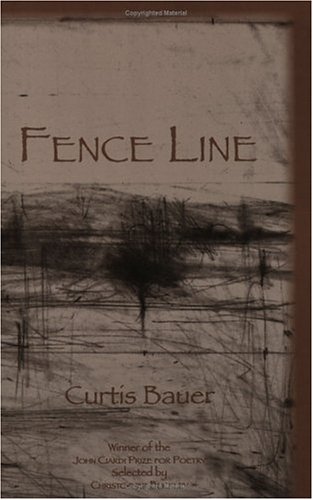 Fence Line: poems: Bauer, Curtis: 9781886157484: Amazon.com: Books