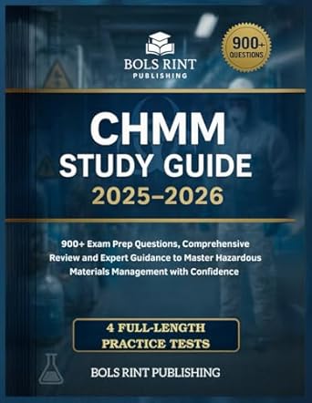CHMM STUDY GUIDE 2025–2026: 900+ Exam Prep Questions, Comprehensive ...