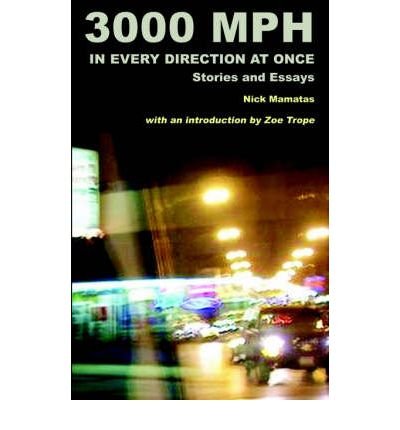 3000 Mph in Every Direction at Once: Stories and Essays (Paperback ...