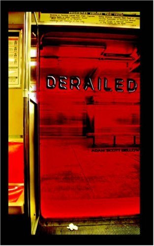 Derailed: Bellow, Adam Scott: 9781598004410: Amazon.com: Books