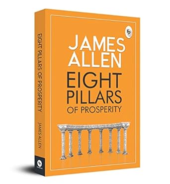 Eight Pillars of Prosperity - Step-by-Step guide To A Prosperous Life ...