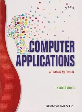 Computer Applications for Class 9 by Sumita Arora ( 2020 Edition ...