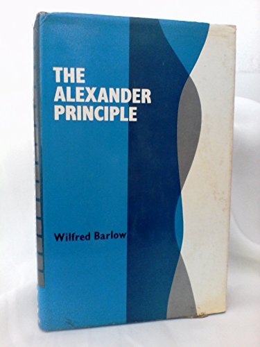 Alexander Principle: How to Use Your Body by Wilfred Barlow (1973-05-17 ...
