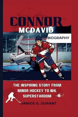 Connor McDavid Biography: The Inspiring Story from Minor Hockey to NHL ...