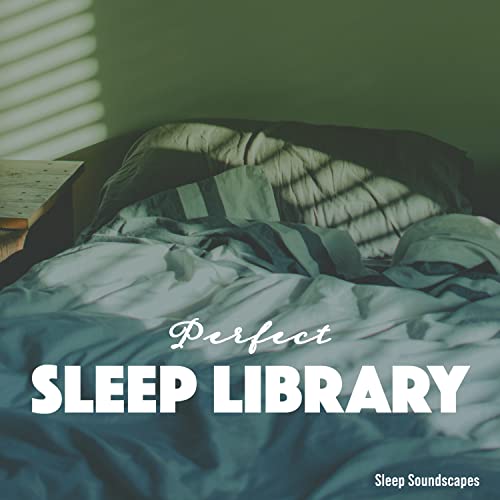 Perfect Sleep Library von Sleep Soundscapes bei Amazon Music - Amazon.de
