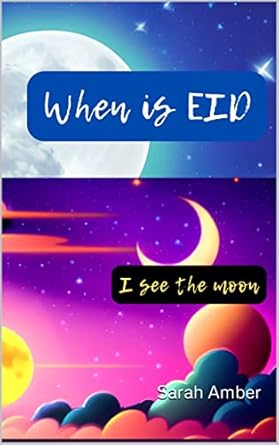 When is Eid: I see the Moon eBook : Amber, Sarah: Amazon.in: Kindle Store